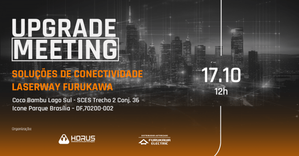 Upgrade Meeting - Soluções de Conectividade Laserway Furukawa em ...