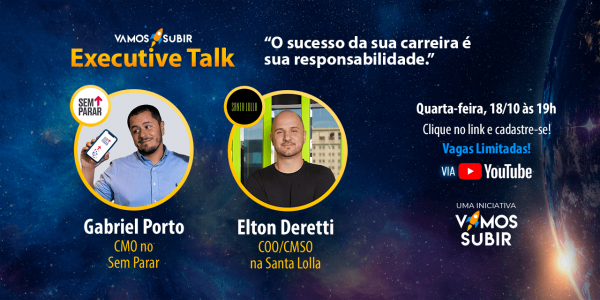 Executive Talk | Gabriel Porto (CMO no Sem Parar) & Elton Deretti (COO ...