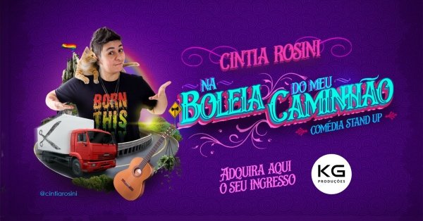 CINTIA ROSINI EM: NA BOLEIA DO MEU CAMINHÃO 11/11 22H - STAND UP COMEDY ...