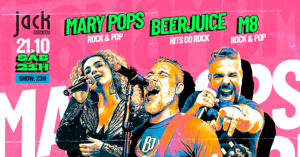 SÁBADO JACK! MARY POPS (ROCK & POP) + BEERJUICE (HITS DO ROCK) + M8 ...