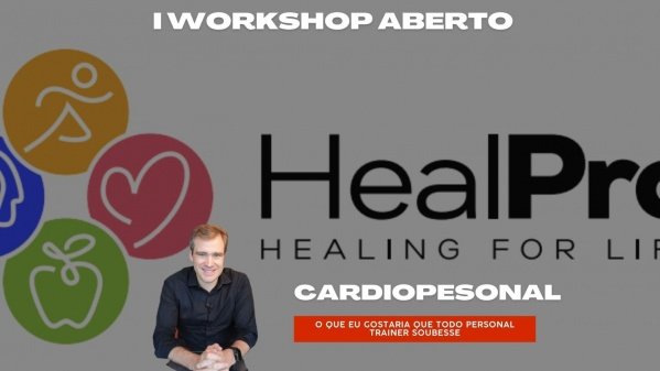 Workshop HealPro | Cardio-Personal: O que eu gostaria que todo personal ...