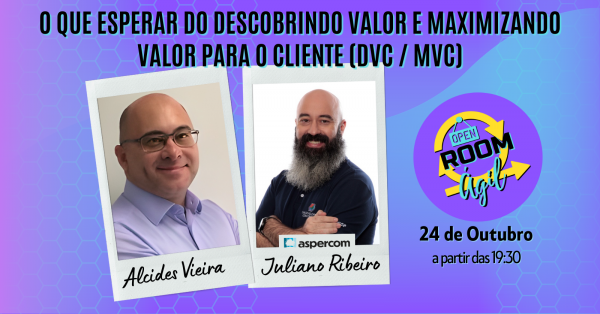 OR#131 - O que esperar do Descobrindo Valor e Maximizando Valor para o cliente (DVC / MVC ...