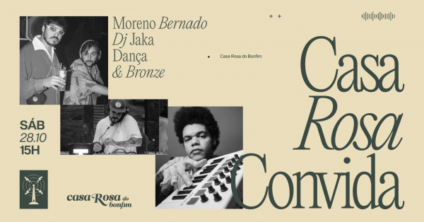 Casa Rosa Convida - Moreno Bernardo + Dança & Bronze ( RJ ) + DJ Jaka ...