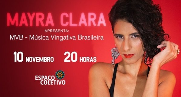 Mayra Clara apresenta: MVB - Música Vingativa Brasileira em São Paulo ...