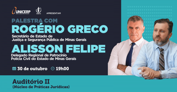 Palestra com Rogério Greco e Alisson Felipe no UNICERP em Patrocínio ...