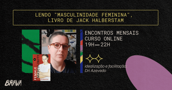 Lendo "Masculinidade Feminina", livro de Jack Halberstam - online - Sympla