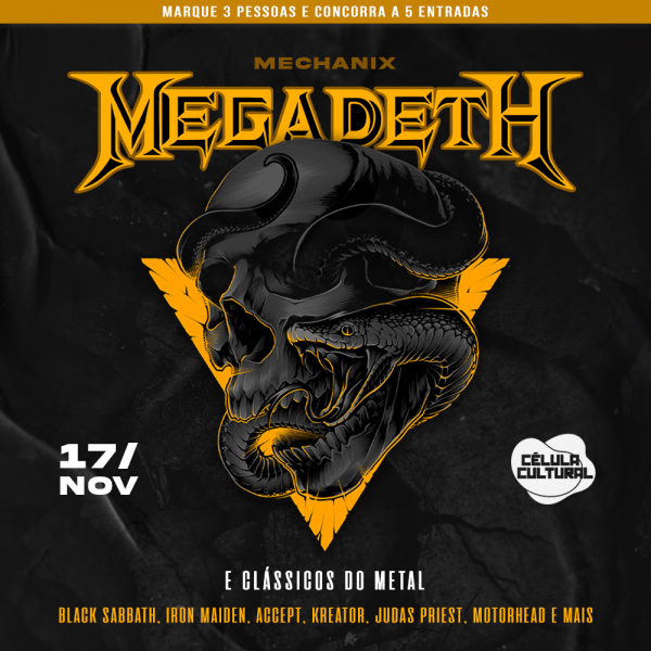 Megadeth + Clássicos do Metal por Mechanix // 17.NOV sexta na Célula ...