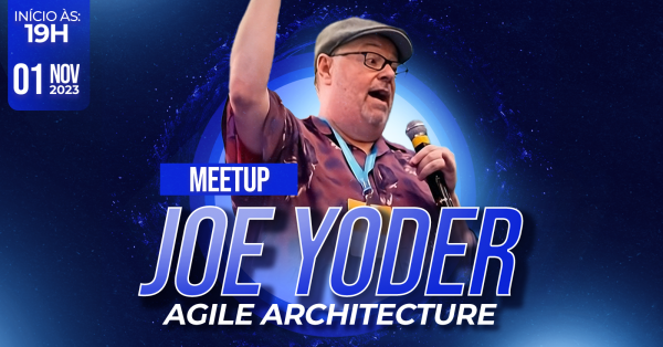 Meetup with Joe Yoder - Agile Architecture em Uberlândia - Sympla