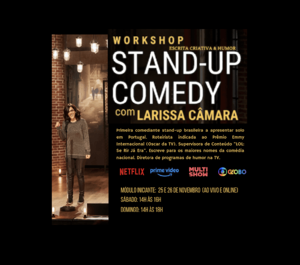 WORKSHOP DE STAND-UP COMEDY COM LARISSA CÂMARA - MÓDULO INICIANTE [NOVEMBRO 2023] AO VIVO E ...