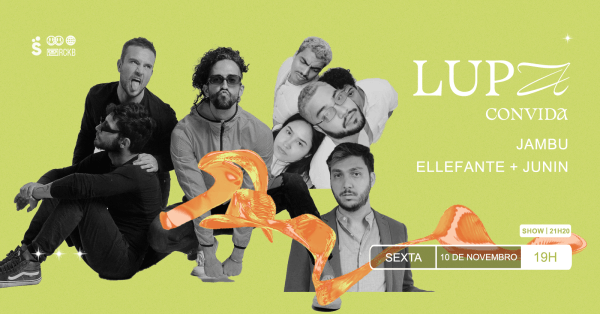 Lupa convida Jambu, Ellefante + Junin na Casa Rockambole em São Paulo ...