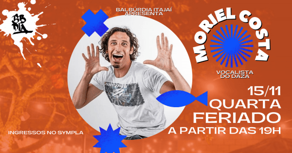 ESPECIAL - MORIEL - do Dazaranha em Itajaí - Sympla