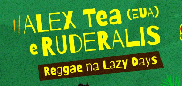 Alex Tea (EUA) e Ruderalis: Reggae na Lazy Days em Aracati - Sympla
