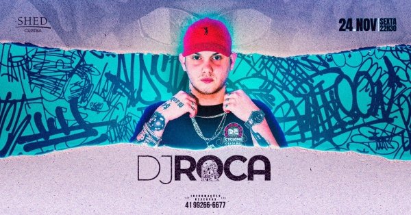 DJ ROCA na Shed dia 24 de novembro em Curitiba - Sympla