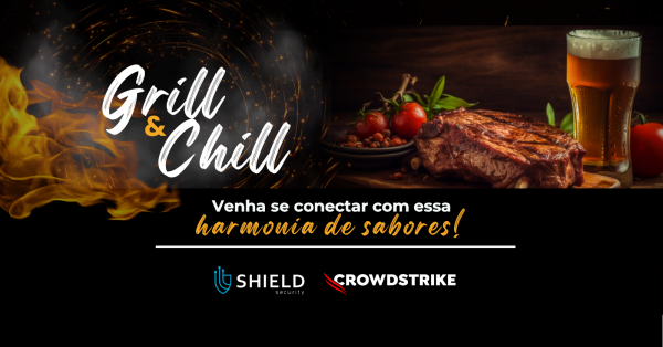 Grill & Chill - Shield Security e Crowdstrike em Belo Horizonte - Sympla