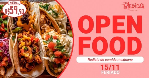 QUARTA FERIADO | OPEN FOOD & BAR ABERTO | THE MEXICAN | 18H - 00H em ...