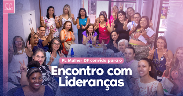 Encontro Com Lideranças do PL Mulher DF em Brasília - Sympla