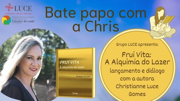 Lançamento e debate do Livro: Frui Vita - A Alquimia do lazer com Chris ...