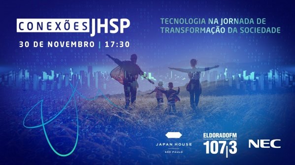 Conexões JHSP // Tecnologia na Jornada de Transformação da Sociedade ...