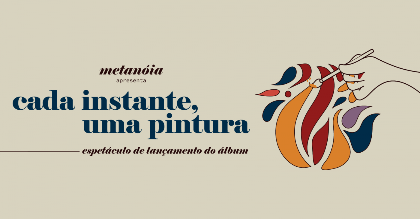 Metanóia Apresenta: Espetáculo Cada Instante, Uma Pintura em Porto ...