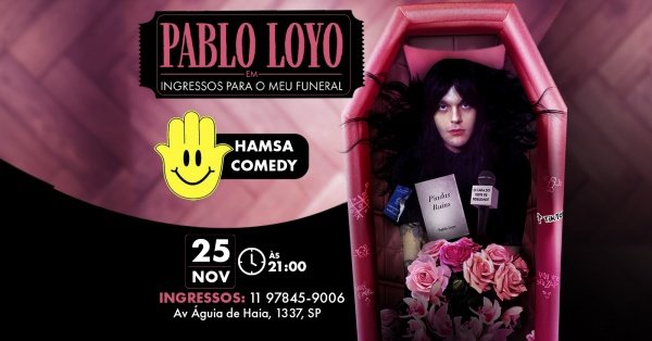 Pablo Loyo em: Ingressos Para o Meu Funeral em São Paulo - Sympla