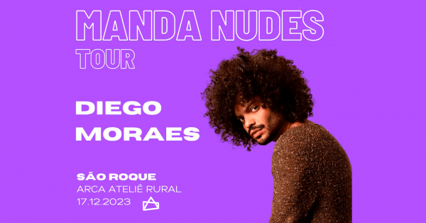 Manda nudes - show de Diego Moraes em São Roque - Sympla