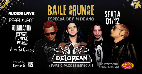 Baile GRUNGE - Banda Delorean em Porto Alegre - Sympla