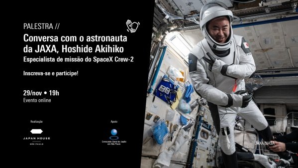 Palestra // Conversa com o Astronauta da JAXA, Hoshide Akihiko - online ...