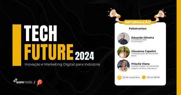 TechFuture 2024: Inovação e Marketing Digital para indústria. - online ...