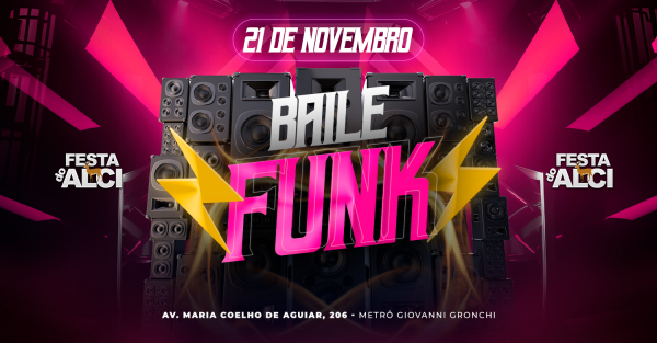 Festa do ALCI - Baile Funk em São Paulo - Sympla