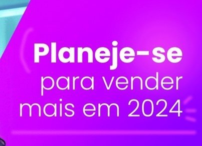 PLANEJE-SE E VENDA MAIS EM 2024 em Salvador - Sympla