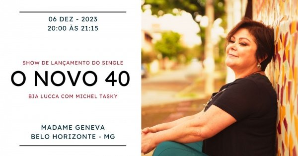 BIA LUCCA LANÇA: SINGLE O NOVO 40 - COM MICHEL TASKY em Belo Horizonte ...