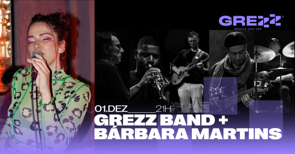 Grezz Band + BÁRBARA MARTINS em Porto Alegre - Sympla