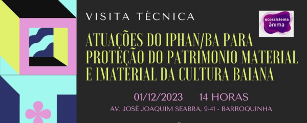 Atuações do IPHAN/BA para proteção do patrimônio material e imaterial ...