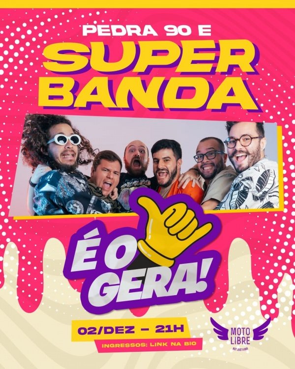 É O GERA! ~ Superbanda e Pedra 90 em Fortaleza - Sympla