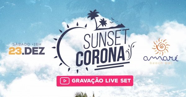 Sunset Corona Live Set - Palco 360º em São Luís - Sympla