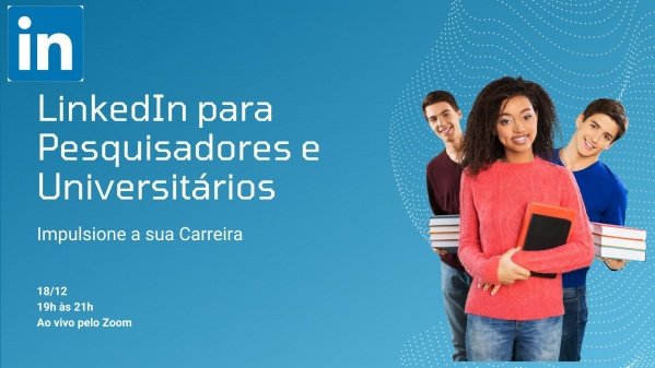 LinkedIn para Pesquisadores e Universitários: Impulsionando Sua Carreira - online - Sympla