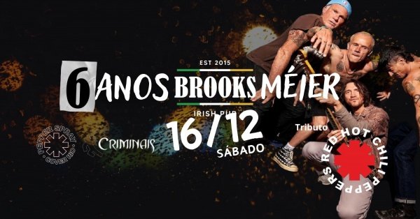 ANIVERSÁRIO 6 anos do BROOKS PUB MÉIER com tributo RED HOT com a banda ...