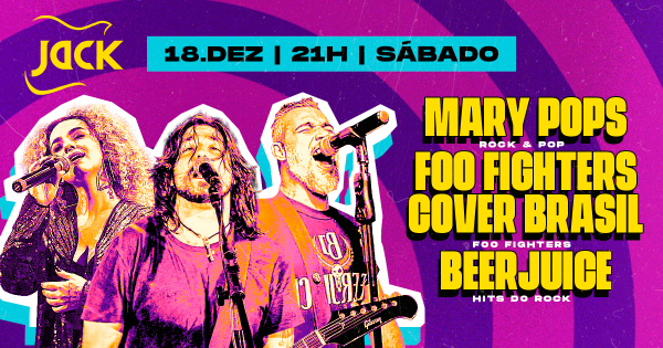 SÁBADO JACK! MARY POPS (ROCK & POP) + FOO FIGHTERS COVER BRASIL ...