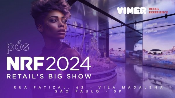 PÓS NRF 2024 - Vimer Retail Experience em São Paulo - Sympla