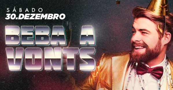 BEBA A VONTS ESPECIAL PRÉ REVEILLON - 50$ / BOFETADA, ALOKA, BOILER E ...