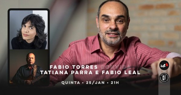 FABIO TORRES convida TATIANA PARRA E FÁBIO LEAL no JazzB ( QUINTA 25 ...