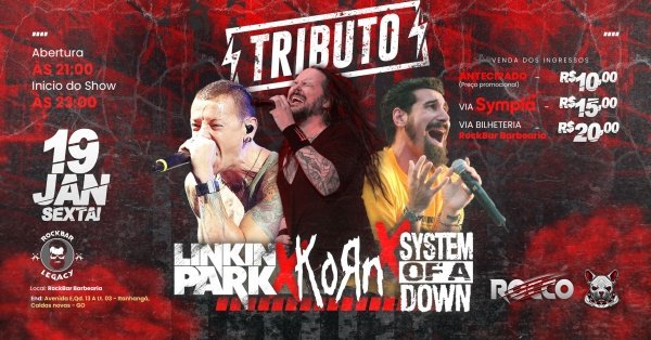 TRIBUTO LINKIN PARK X KORN X SYSTEM OF A DOWN | BANDA ROCCO | SEXTA 19 DE JANEIRO em Caldas ...