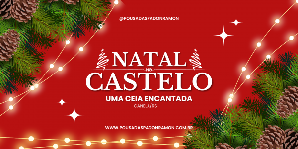 Ceia de Natal em Canela | Castelo Don Ramon em Canela - Sympla
