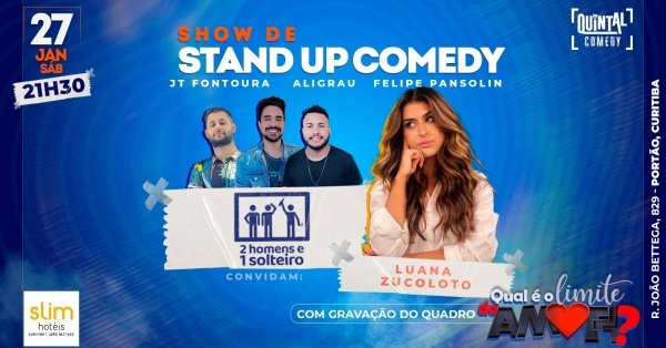 2 Homens e 1 Solteiro convidam Luana Zucoloto - Stand Up Comedy em Curitiba - Sympla
