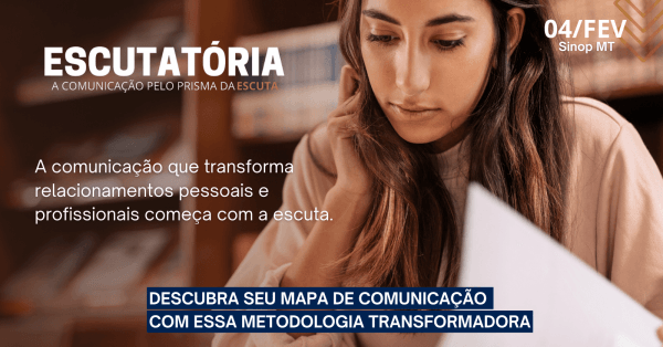 ESCUTATÓRIA | A Comunicação pelo prisma da Escuta em Sinop - Sympla