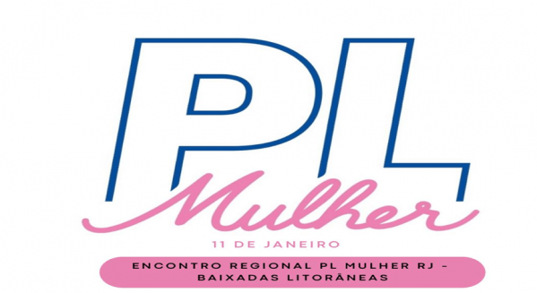 Encontro Regional do PL Mulher Rio de Janeiro - Baixadas Litorâneas em ...
