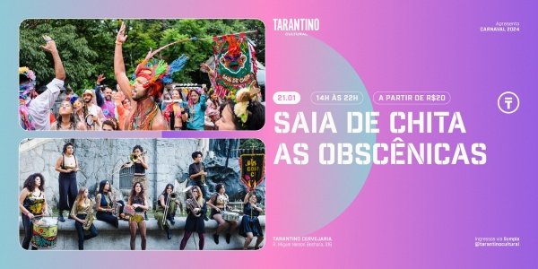 Saia de Chita + As Obscênicas | Tarantino Carnaval '24 em São Paulo ...