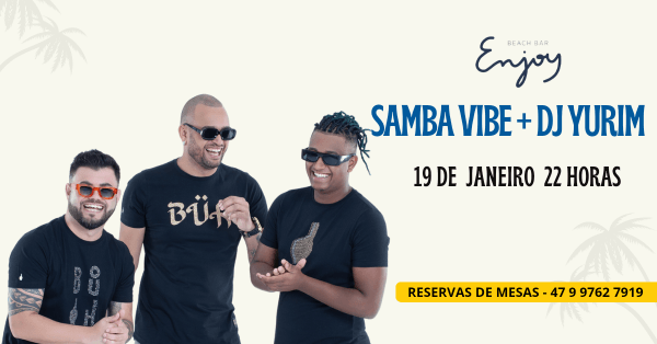 ENJOY | SAMBA VIBE 19/01 em São Francisco do Sul - Sympla