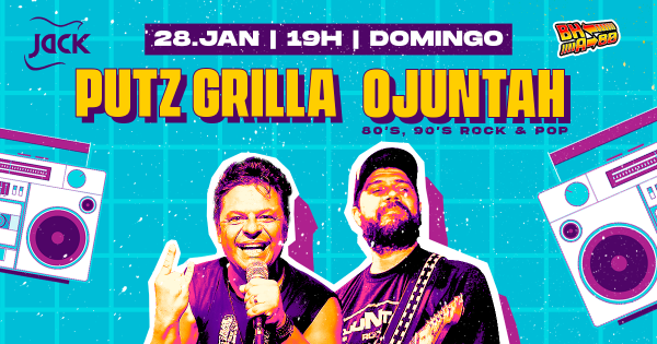 DOMINGO JACK! BH A 80 | PUTZ GRILLA + OJUNTAH (80'S, 90'S ROCK & POP ...