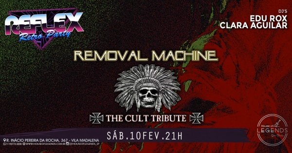 Reflex Party: Removal Machine (The Cult Tribute) e DJs Edu Rox e Clara ...